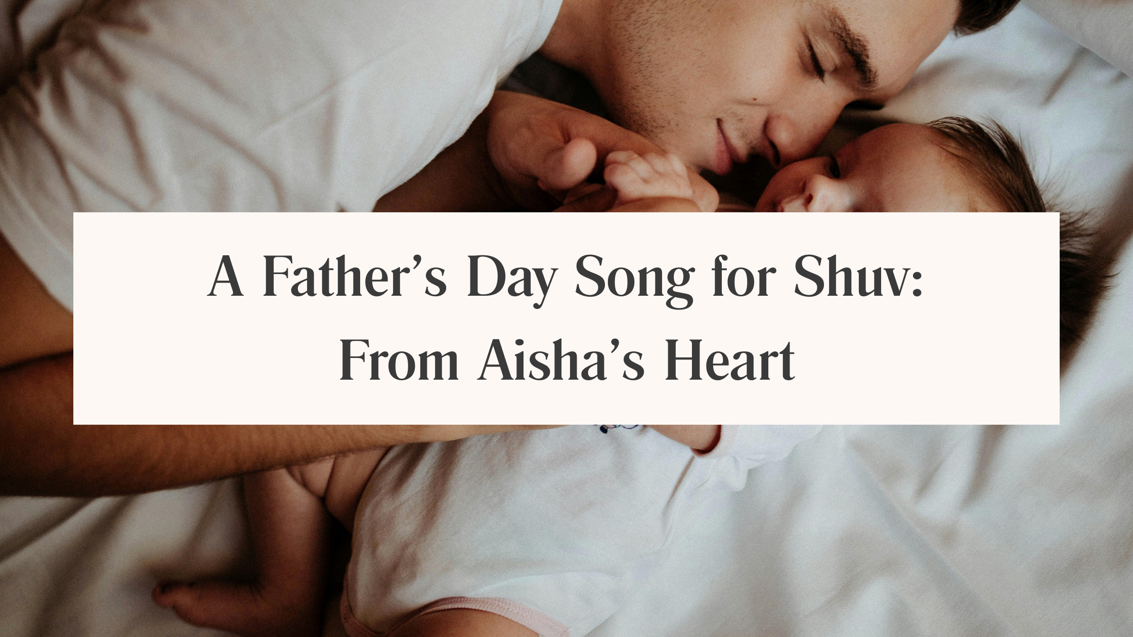 Aisha’s Father’s Day Song for Shuv | Verse Things First